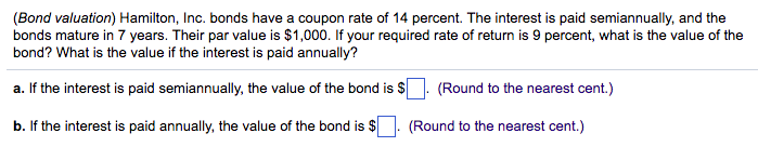Solved (Bond valuation) Hamilton, Inc. bonds have a coupon | Chegg.com