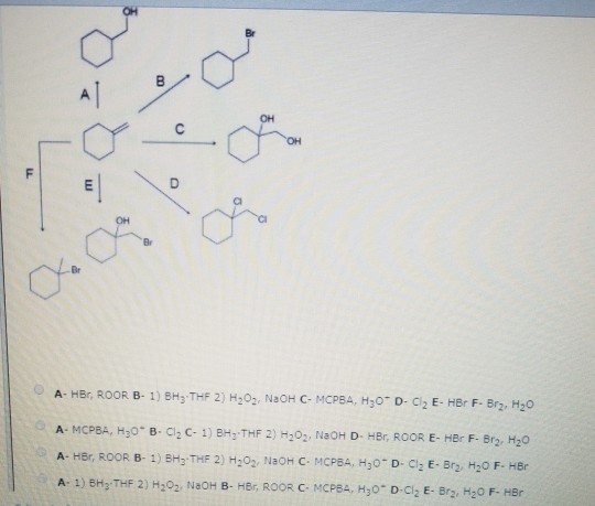 Solved OH OH Br A- HBr, ROOR B- 1) BH3 THF 2) H203, NaOH C- | Chegg.com