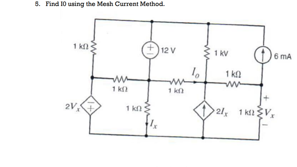 Solved 5. Find I0 using the Mesh Current Method 1 k! 1kV 6 | Chegg.com