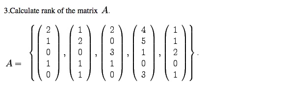 Solved 3 .Calculate rank of the matrix A | Chegg.com