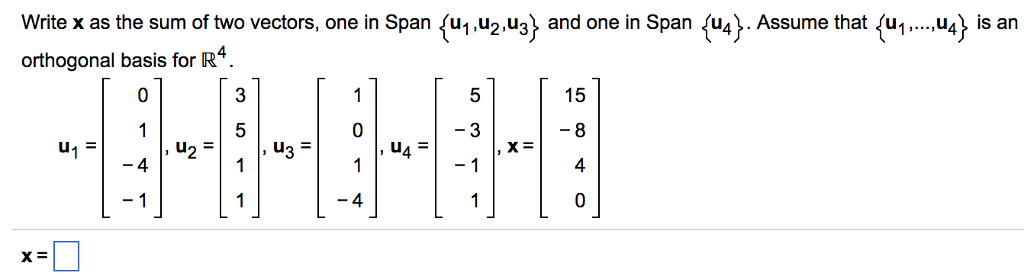 Solved Write x as the sum of two vectors, one in Span | Chegg.com