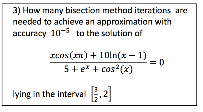 Solved 3 How Many Bisection Method Iterations Are Needed To