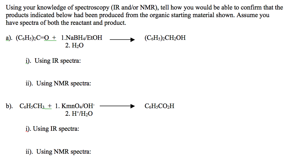 Solved Using your knowledge of spectroscopy (IR and/or NMR), | Chegg.com