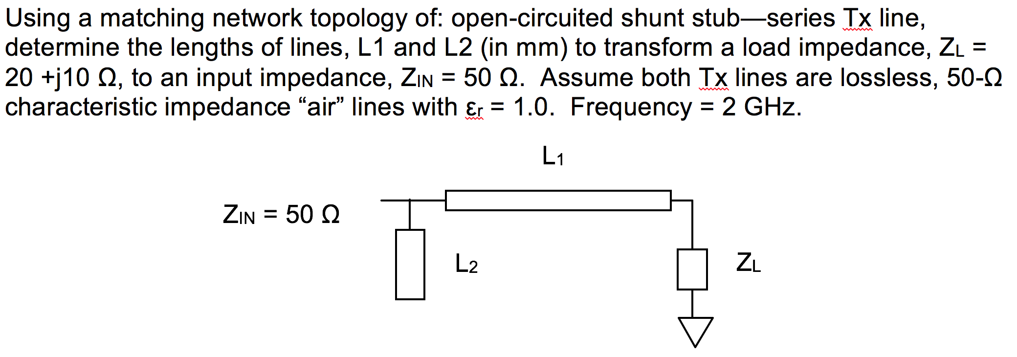 Solved Using a matching network topology of: open-circuited | Chegg.com