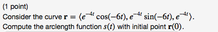 Solved Consider the curve r = (e^-4t cos(-6t), e^-4t | Chegg.com