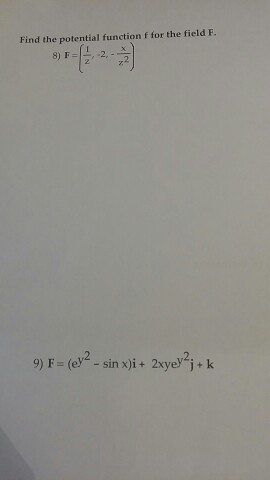 Solved Find the potential function f for the field F. 9) F = | Chegg.com
