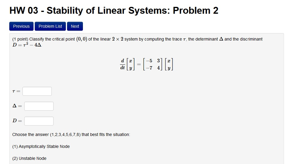 Solved Classify the critical point (0, 0) of the linear 2 | Chegg.com