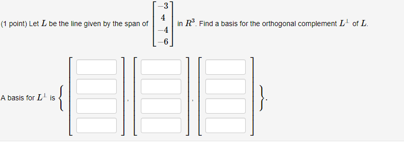 Solved (1 point) Let L be the line given by the span oin R3 | Chegg.com