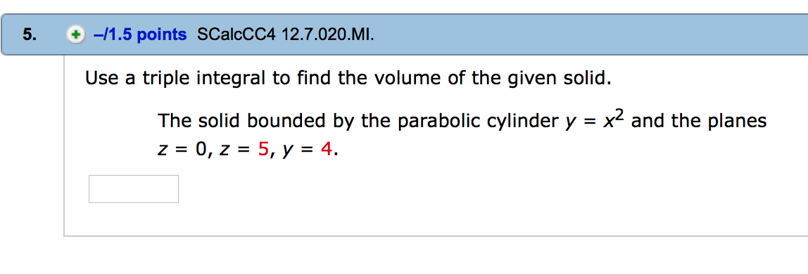 Solved Use a triple integral to find the volume of the given | Chegg.com