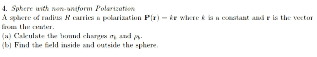 Solved 4. Sphere with non-uniform Polarization A sphere of | Chegg.com
