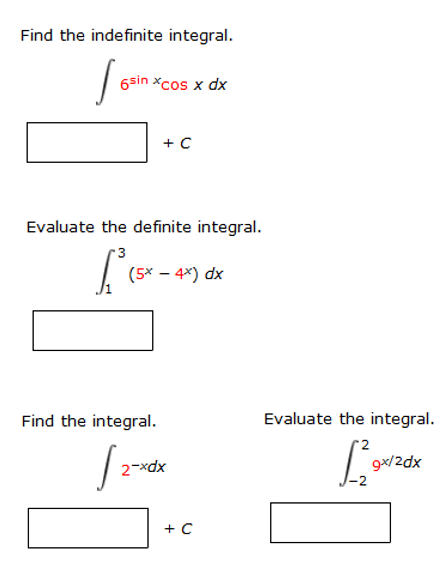 Solved Find the indefinite integral. Integral 6^sin x cos x | Chegg.com