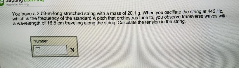 Solved You have a 2.03-m-long stretched string with a mass | Chegg.com