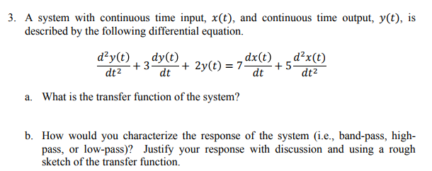 Solved 3. A system with continuous time input, x(t), and | Chegg.com