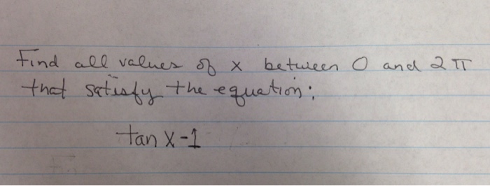 Solved Find all values of x between 0 and 2 pi that satisfy | Chegg.com