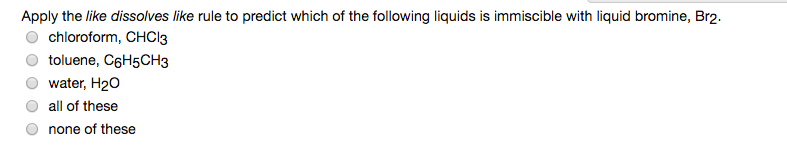 Solved Apply the like dissolves like rule to predict which | Chegg.com