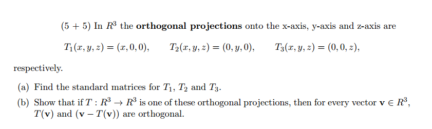 Solved In R^3 the orthogonal projections onto the x-axis, | Chegg.com
