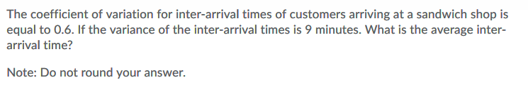 Solved The coefficient of variation for inter-arrival times | Chegg.com