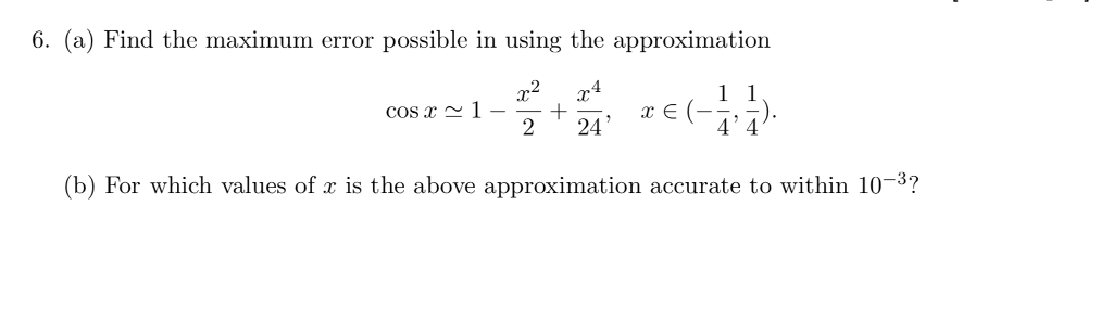 Solved 6. (a) Find the maximum error possible in using the | Chegg.com