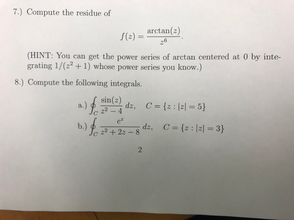 Solved 7.) Compute the residue of arctan(z) f(z) = (HINT: | Chegg.com