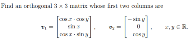 Solved Find an orthogonal 3 x 3 matrix whose first two | Chegg.com