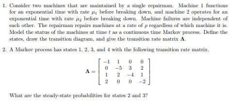 1. Consider two machines that are maintained by a | Chegg.com