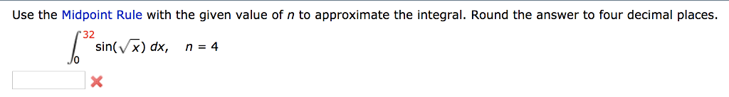 Solved Use the Midpoint Rule with the given value of n to | Chegg.com