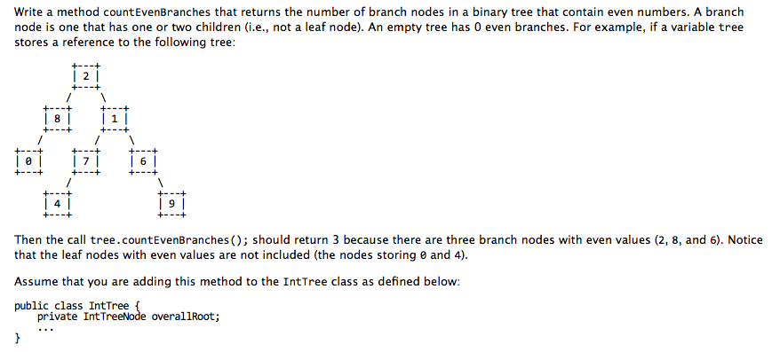 Solved Write a method countEvenBranches that returns the | Chegg.com