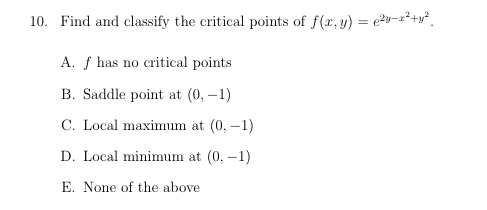 Solved Find and classify the critical points of f(x, y) = | Chegg.com