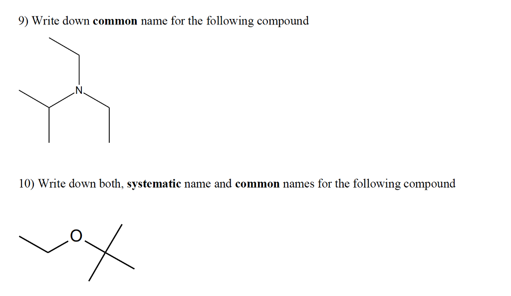 Solved 9) Write down common name for the following compound | Chegg.com