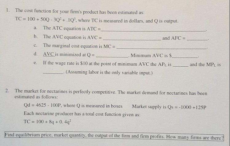 Solved 1. The cost function for your firm's product has been | Chegg.com