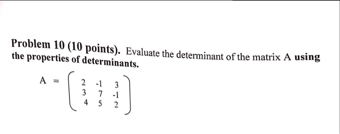 Solved Evaluate the determinant of the matrix A using the | Chegg.com