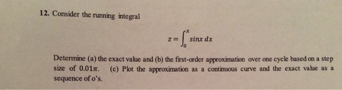 Solved 12. Consider the running integral x z=| sinx dx | Chegg.com