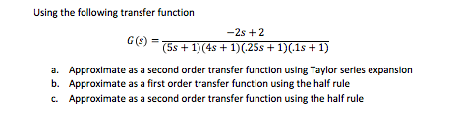 Solved Using the following transfer function -2s + 2 G(s) = | Chegg.com