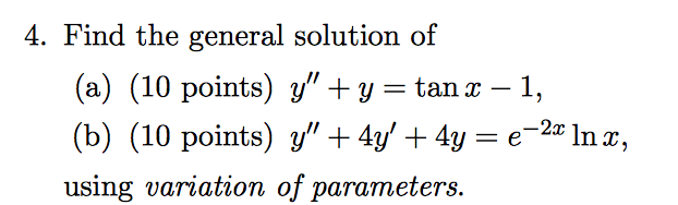Solved Find the general solution of y" + y = tan x - 1, y" | Chegg.com