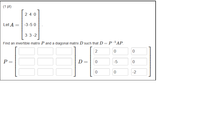 Solved: Find An Invertible Matrix P And A Diagonal Matrix ... | Chegg.com Solved: Find An Invertible Matrix P And A Diagonal Matrix ... | Chegg.com
