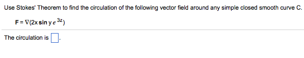 Solved Use Stokes' Theorem to find the circulation of the | Chegg.com