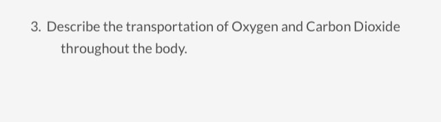 Solved Describe the transportation of Oxygen and Carbon | Chegg.com