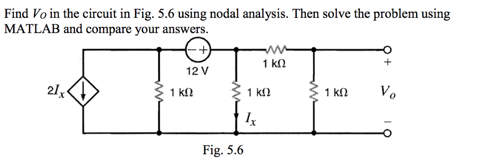 Solved Find V_0 in the circuit in Fig. 5.6 using nodal | Chegg.com