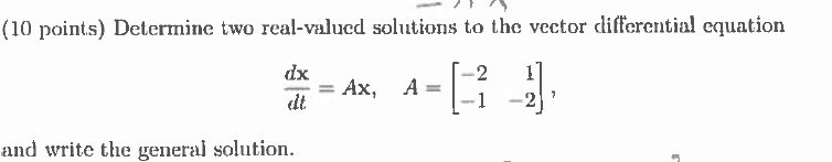 Solved Determine two real-valued solutions to the vector | Chegg.com