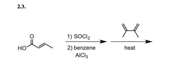 Solved 2.3. HO 1) SOCl2 2) benzene AICI heat | Chegg.com