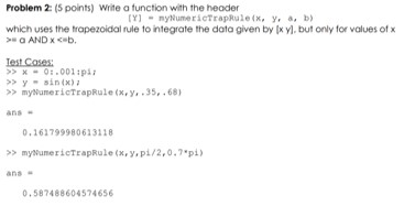 Solved Problem 2 (5 points) Write a function with the header | Chegg.com