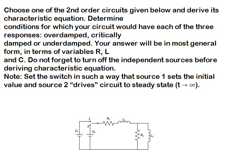 Solved Choose one of the 2nd order circuits given below and | Chegg.com