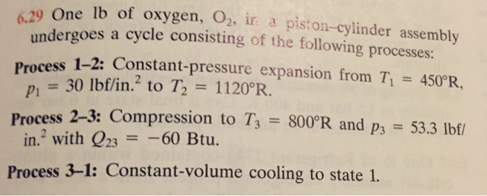 Solved One lb of oxygen, O2, undergoes a cycle consisting | Chegg.com