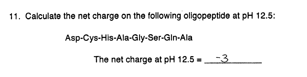 Solved 11. Calculate the net charge on the following | Chegg.com