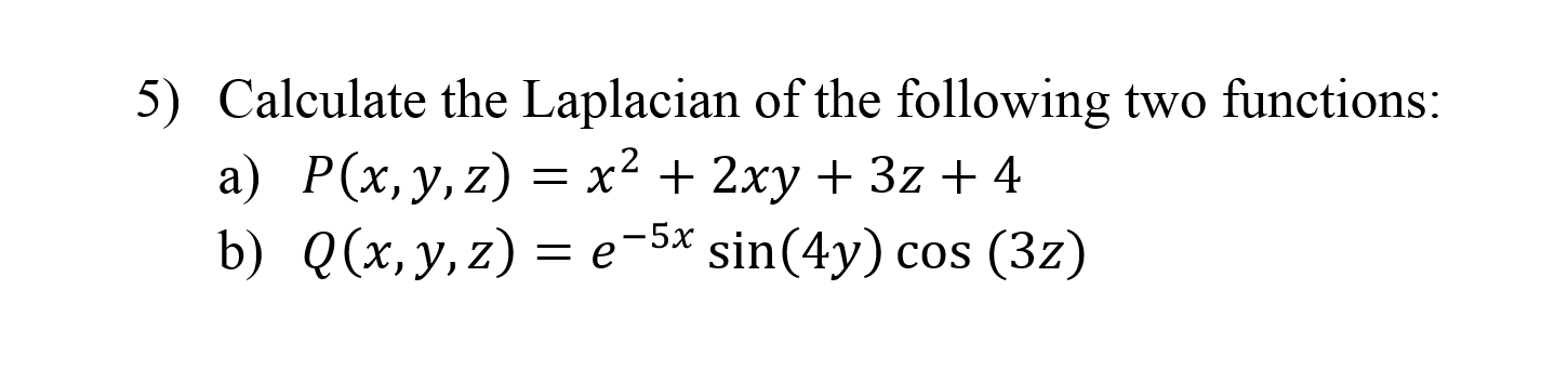 Solved Calculate the Laplacian of the following two | Chegg.com