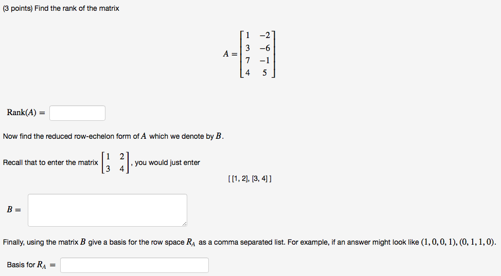 Solved Find the rank of the matrix A = [1 -2 3 -6 7 -1 4 | Chegg.com