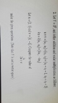 Solved 2. letV R, and define addition and scalar | Chegg.com