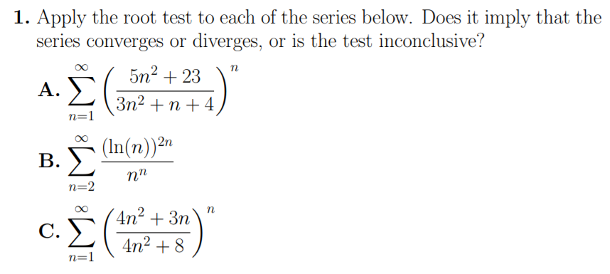Solved 1. Apply the root test to each of the series below. | Chegg.com