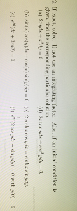 Solved If exact, solve. If not use an integrating factor. | Chegg.com