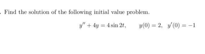 Solved Find the solution of the following initial value | Chegg.com